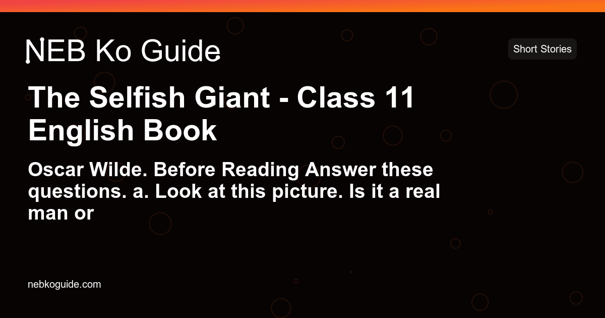 The Selfish Giant - Class 11 English Book The Selfish Giant - Class 11 English Book